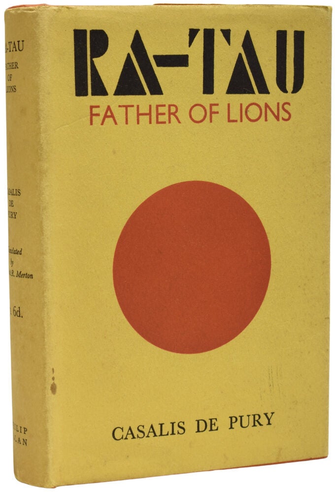 Ra Tau. Father of Lions | C. A. CASALIS DE PURY, Reginald MERTON